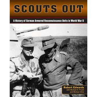Scouts out : A History of German Armored Reconnaissance Units in World ...