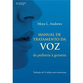 Manual De Tratamento Da Voz. Da Pediatria À Geriatria Moya L Andrews ...