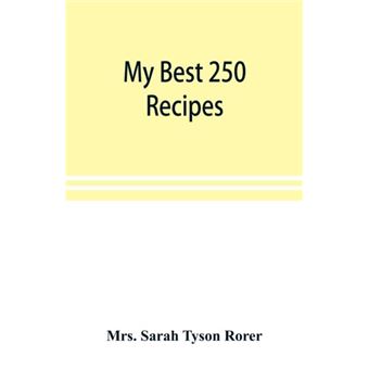 My Best 250 Recipes Mrs Sarah Tyson Rorer - Capa Mole / Paperback - Mrs ...
