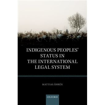 Indigenous Peoples&apos Status In The International Legal System ...
