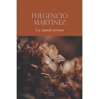 La Segunda Persona Fulgencio Martínez López - Cartonado - Fulgencio ...