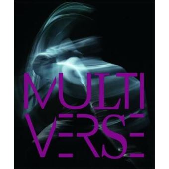 Multiverse - Art, Dance, Design, Technology - The Emergent Creation ...