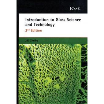 Introduction To Glass Science And Technology James E. Shelby ...