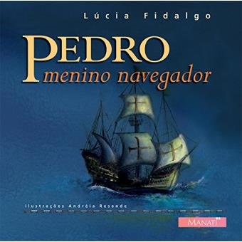 Pedro Menino Navegador Lúcia Fidalgo - Cartonado - Lúcia Fidalgo ...