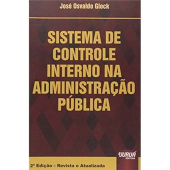 Sistema De Controle Interno Na Administração Pública José Osvaldo Glock ...
