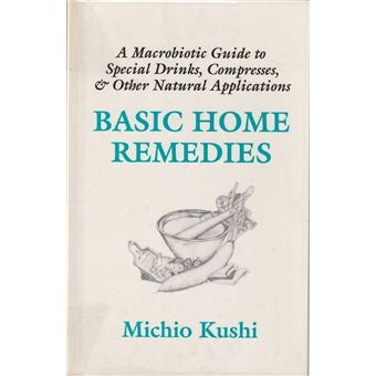 Basic home remedies Michio Kushi - Capa Mole / Paperback - Michio Kushi ...