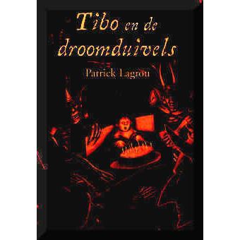 Tibo en de droomduivels | Patrick Lagrou Patrick Lagrou - Capa Dura ...