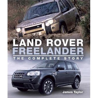 Land Rover Freelander The Complete Story Crowood Autoclassics James ...