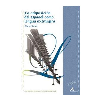 La adquisición del español como lengua extranjera Marta Baralo - Cartonado - Marta Baralo ...
