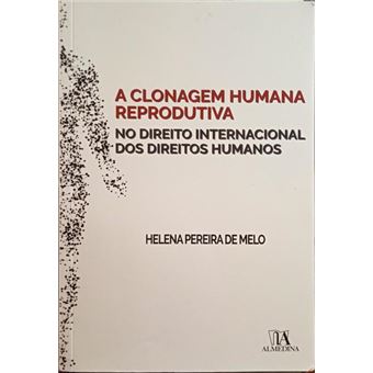 A clonagem humana reprodutiva no direito internacional dos direitos ...