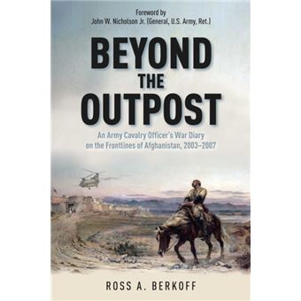 Beyond the Outpost An Army Cavalry Officer's War Diary on the ...