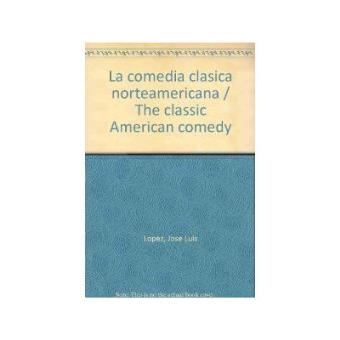 La comedia clasica norteamericana / The classic American comedy José ...