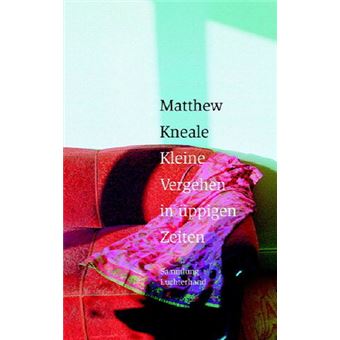 Sammlung Luchterhand - Matthew Kneale - Kleine Vergehen in üppigen ...