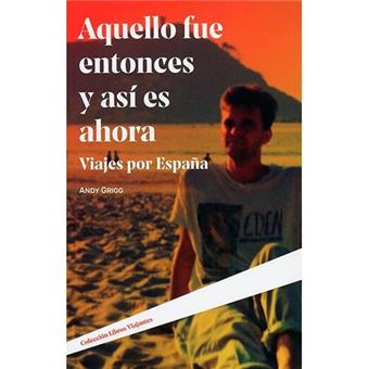 Aquello Fue Entonces Y Así Es Ahora Andy Grigg - Cartonado - Andy Grigg ...