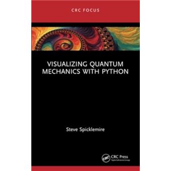 Visualizing Quantum Mechanics With Python Steve Spicklemire - Capa Mole ...