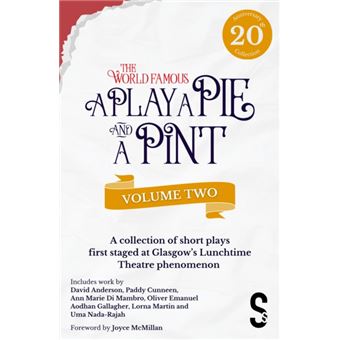 A Play, a Pie and a Pint: Volume Two - Rose; Fleeto; One Day in Spring ...