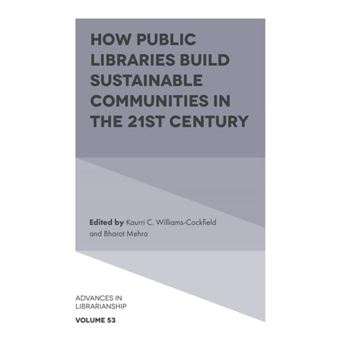 How Public Libraries Build Sustainable Communities In The 21St Century ...