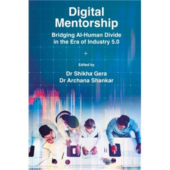 Digital Mentorship Bridging AI-Human Divide in the Era of Industry 5.0 ...