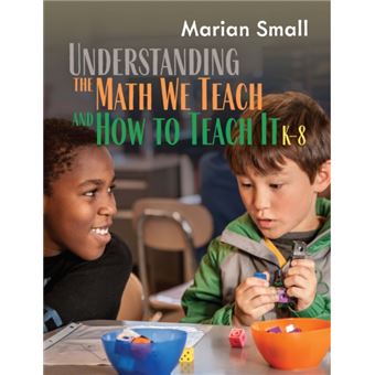 Understanding The Math We Teach And How To Teach It K8 By Marian; Small ...
