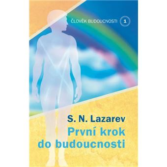 Clovek budoucnosti - Sergej Nikolajevic Lazarev - První krok do ...