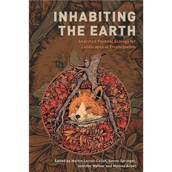 Inhabiting the Earth Anarchist Political Ecology for Landscapes of ...