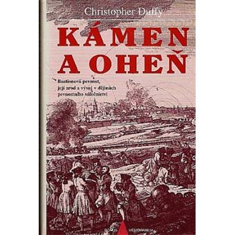Kámen a ohen : bastionová pevnost, její zrod a vývoj v dejinách ...