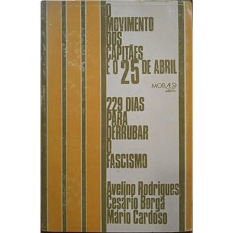 O movimento dos capitães e o 25 de abril. [3.ª edição] Rodrigues ...