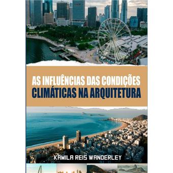 As Influências Das Condições Climáticas Na Arquitetura Kamila Reis ...