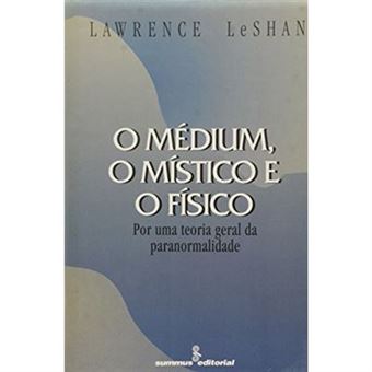 Medium, O Mistico E O Fisico - Por Uma Teoria Geral Da Paranormalidade ...