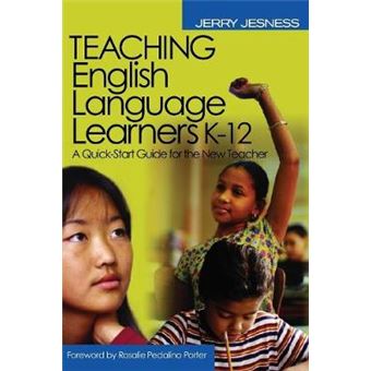 Teaching English Language Learners K-12 - A Quick-start Guide for the ...