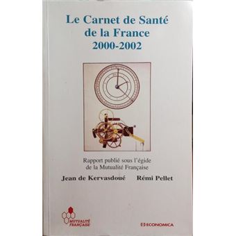 Le carnet de santé de la france 2000-2002. Kervasdoué. (jean de) e rémi ...