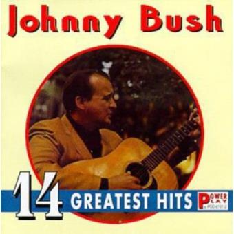 Johnny Bush - 14 Greatest Hits - CD Álbum - Compra música na Fnac.pt