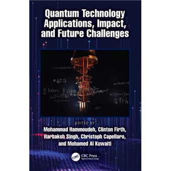 Quantum Technology Applications, Impact, and Future Challenges ...