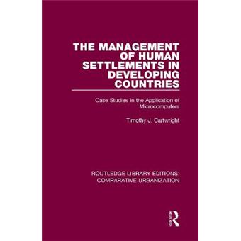 The Management Of Human Settlements In Developing Countries Timothy J ...
