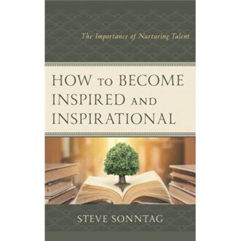 How To Become Inspired And Inspirational Steve Sonntag - Cartonado ...