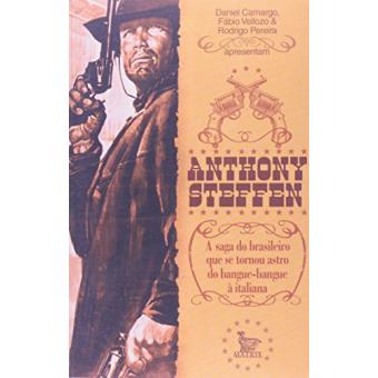 Anthony Steffen - A Saga Do Brasileiro Que Se Tornou Astro Do Bangue ...