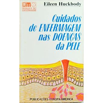 Cuidados de enfermagem nas doenças da pele. Huckbody. (eileen) - Capa ...