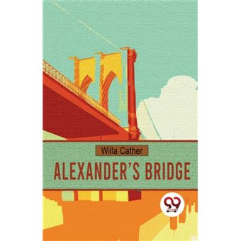 Alexander's Bridge Willa Cather - Capa Mole / Paperback - Willa Cather ...