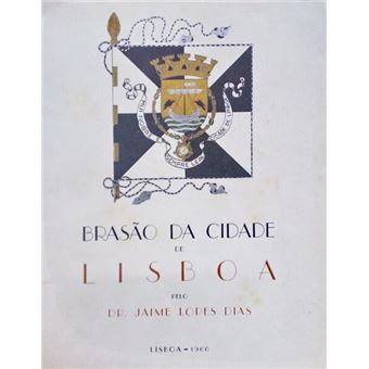 Brasão de armas, selo e bandeira da cidade e município de lisboa. Lopes ...