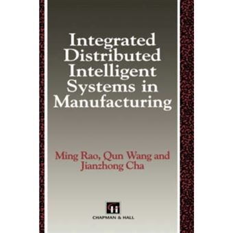 Integrated Distributed Intelligent Systems in Manufacturing - Hardback - 1993 Ming Rao, Qun Wang ...