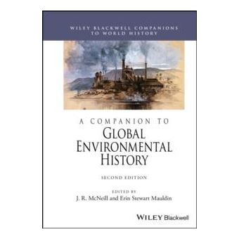 A Companion To Global Environmental History By John Wiley And Sons Ltd ...