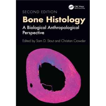 Bone Histology A Biological Anthropological Perspective Christian ...