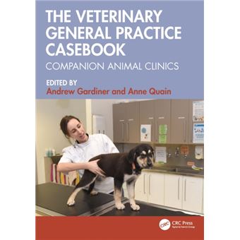 The Veterinary General Practice Casebook Companion Animal Clinics ...