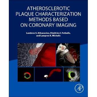 Atherosclerotic Plaque Characterization Methods Based On Coronary Imaging Lambros S. Athanasiou ...