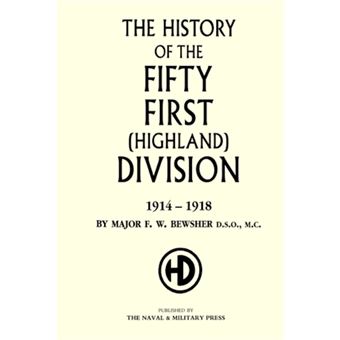 History of the 51st (Highland) Division 1914-1918 - Hardback - 2006 by ...