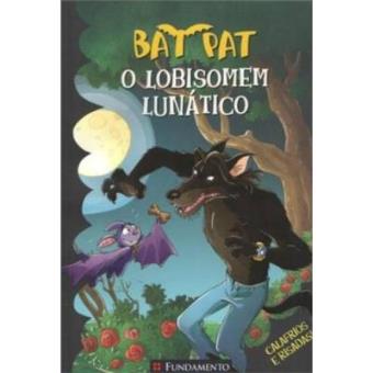 Bat Pat. O Lobisomem Lunático Roberto Pavanello - Cartonado - Roberto ...