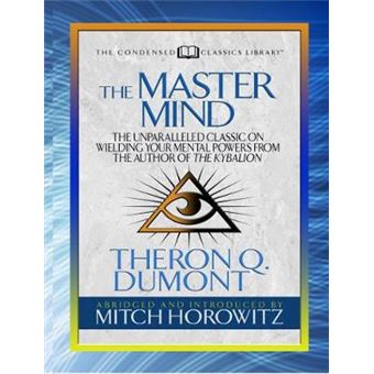 The Master Mind (Condensed Classics): The Unparalleled Classic On ...