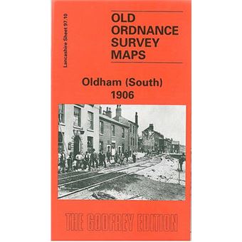 Oldham South 1906 Lancashire Sheet 9710 Old Os Maps Of Lancashire Kevin ...
