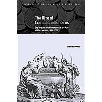 The Rise of Commercial Empires - England and the Netherlands in the Age ...
