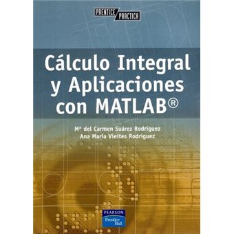 Cálculo integral y aplicaciones con MATLAB - María del Carmen Suárez ...